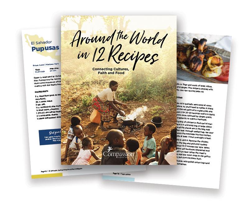 Download Around the World in 12 recipes | Compassion International
